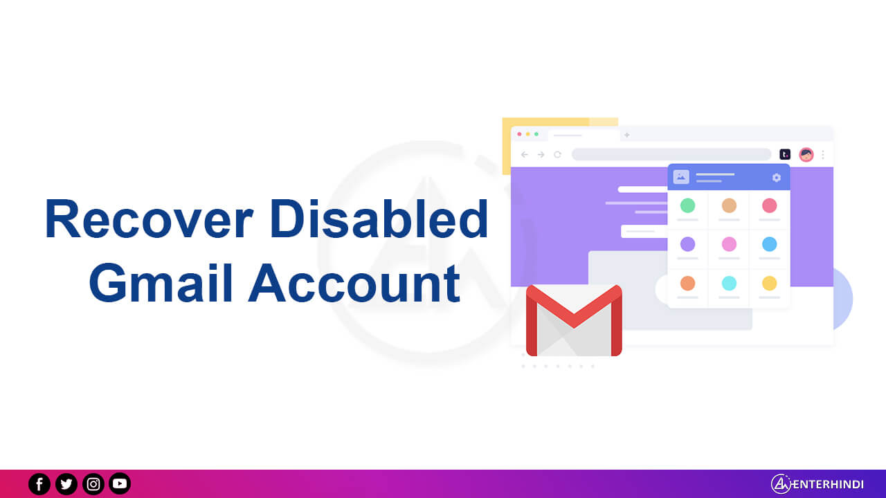 How to recover your Disabled Gmail Account - EnterHindi